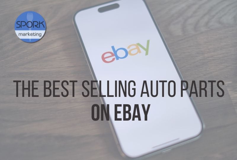 The Best Selling Auto Parts on eBay | Spork Marketing